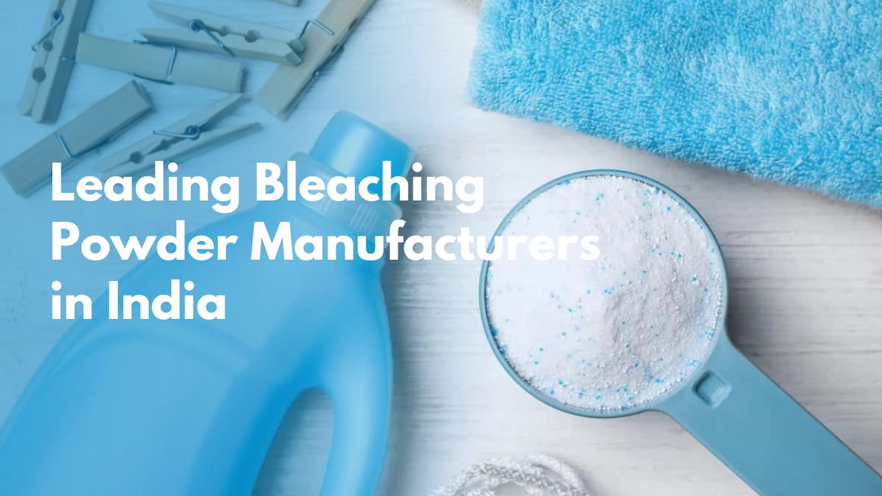 Leading Bleaching Powder Manufacturers in India